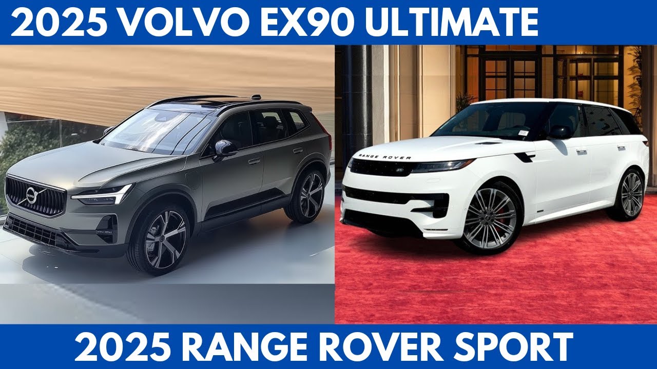 New 2025 Volvo EX90 Ultimate Vs. Range Rover Sport are both premium ...