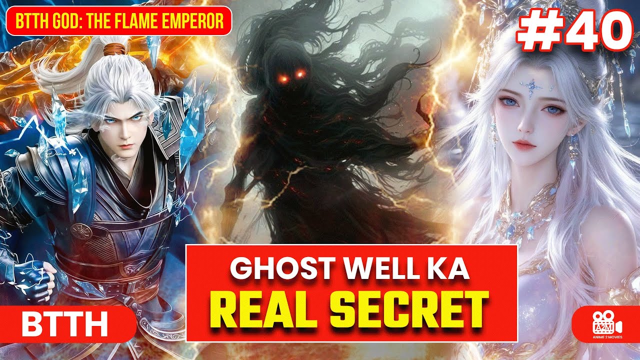 BTTH God: The Flame Emperor | Episode 40 Explained in Hindi! Ghost Well ...