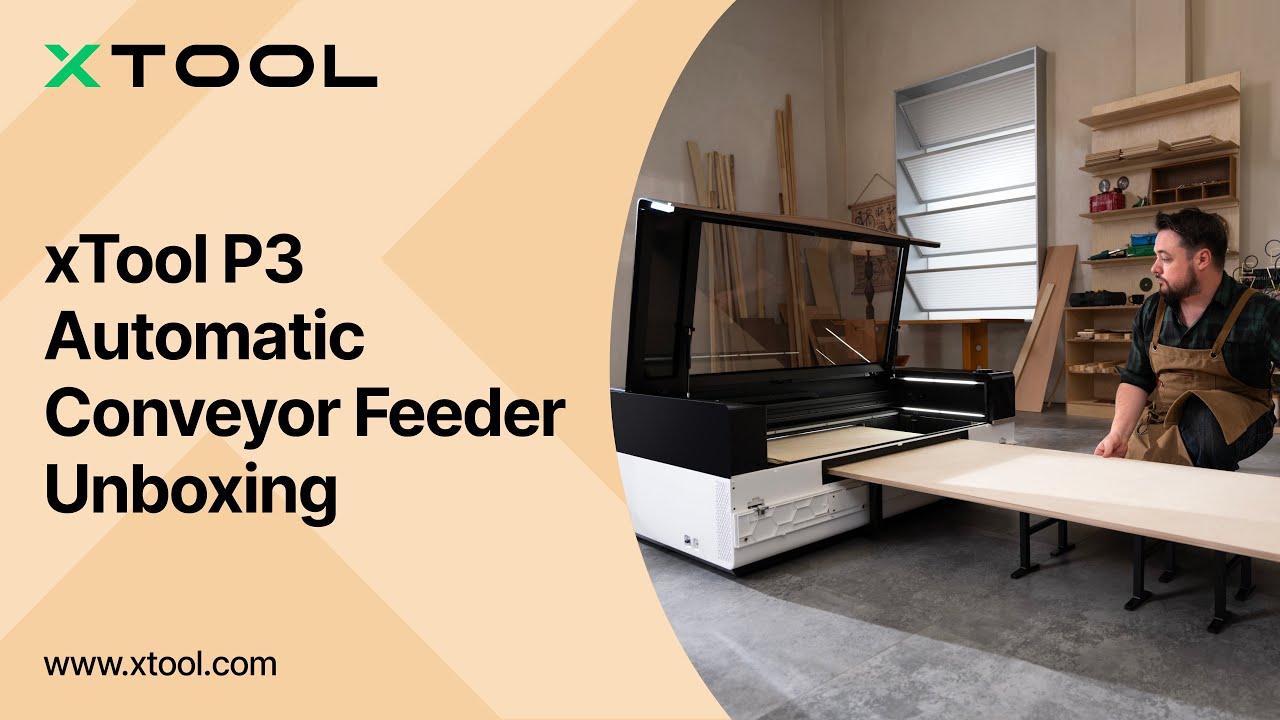 xTool P3 Automatic Conveyor Feeder Unboxing - YouTube