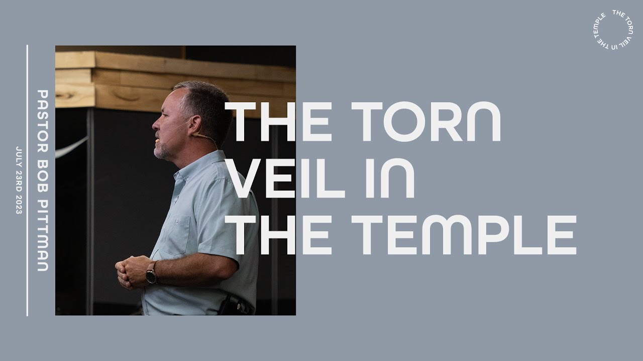 The Torn Veil in the Temple || Pastor Bob Pittman - YouTube