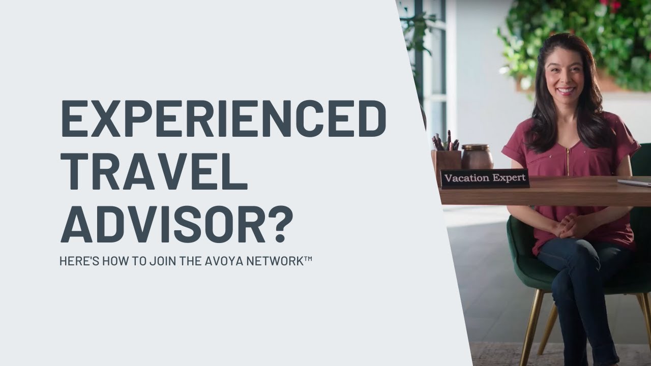 Experienced Travel Advisor? Here's How to Join the Avoya Network - YouTube