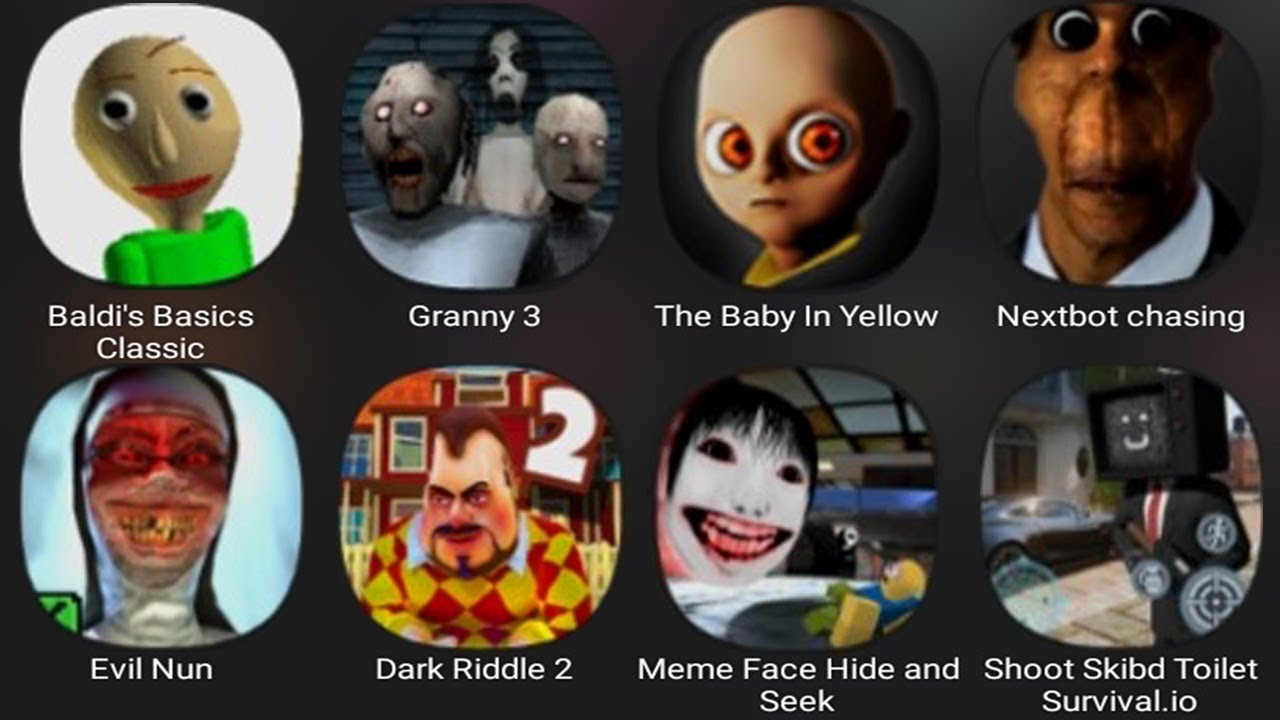 Baldi's Basics Classic,Granny 3,The Baby In Yellow,Nextbot Chasing,Evil ...