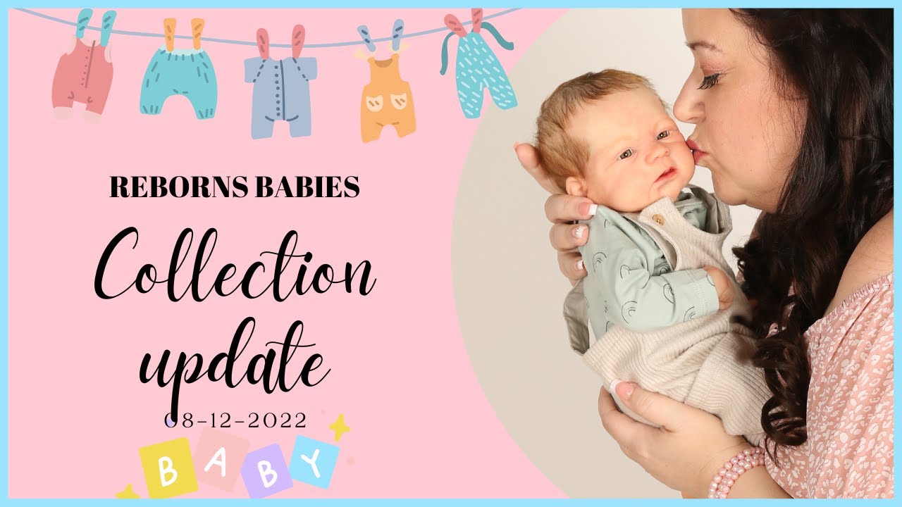 Collection Update 2022 - Our reborn baby collection ! - YouTube