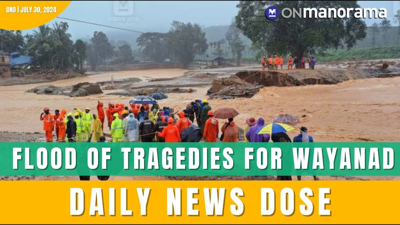 At least 106 killed in massive landslide that hit Kerala's Wayanad ...
