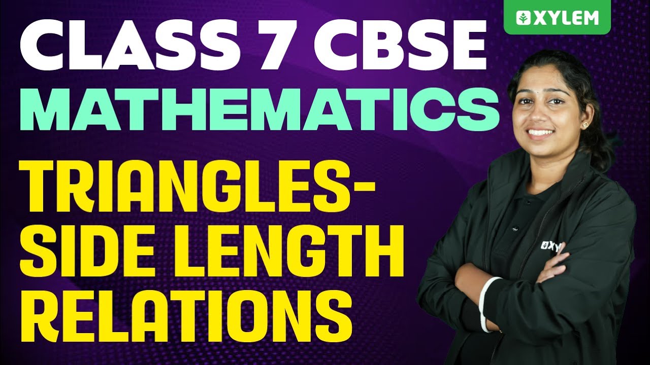 Class 7 CBSE Mathematics | Triangles - Side Length Relations | Xylem ...