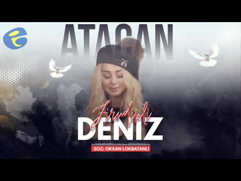 Deniz Firudinli - Atacan 2022