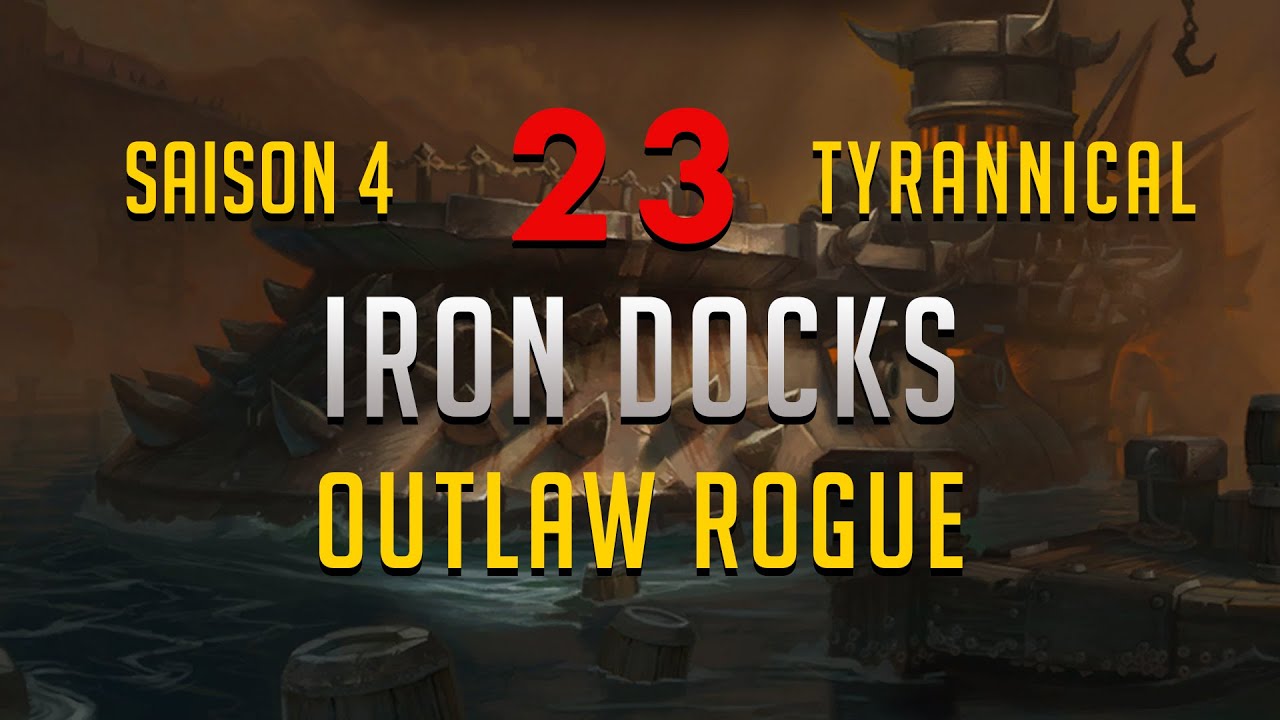 23 Iron Docks S4 9.2 - Outlaw Rogue (Tyrannical/Raging/Volcanic ...