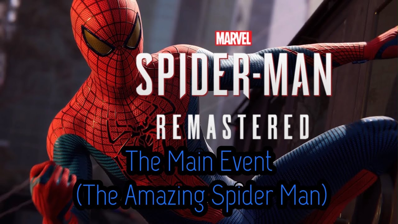 Marvel's Spider-Man Remastered - The Main Event (The Amazing Spider Man ...