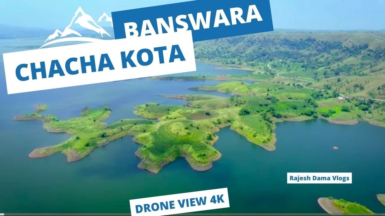 CHACHA KOTA | MOST ROMANTIC PLACE IN BANSWARA | DRONE VIEW IN 4K ...