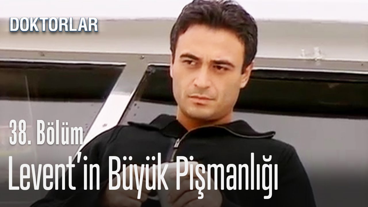 Levent'in büyük pişmanlığı - Doktorlar 38. Bölüm - YouTube