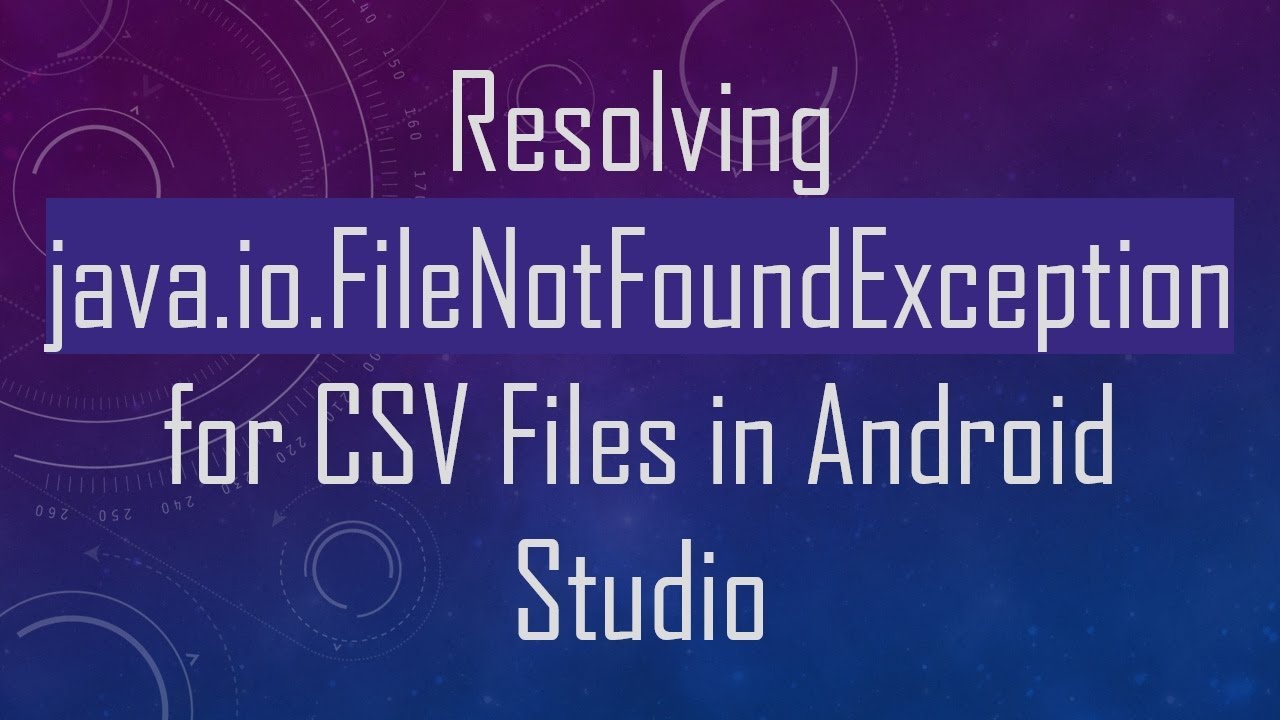 Resolving java.io.FileNotFoundException for CSV Files in Android Studio ...