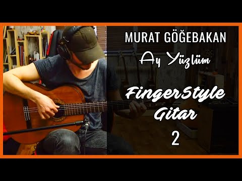 Ay Yüzlüm - Murat Göğebakan (Fingerstyle Performans) #gezginmüzisyen