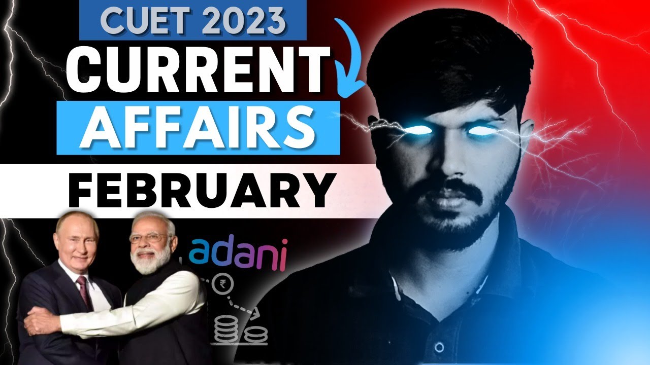 The Ultimate February 2023 Current Affairs Roundup 🔥 CUET 2023 ft. Zaki Saudagar - YouTube