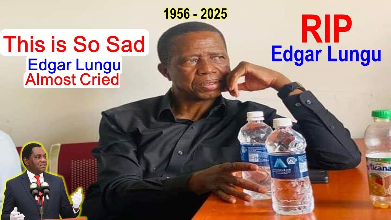 Edgar Lungu Almost Cried Talking About This “RIP Former President ECL ...