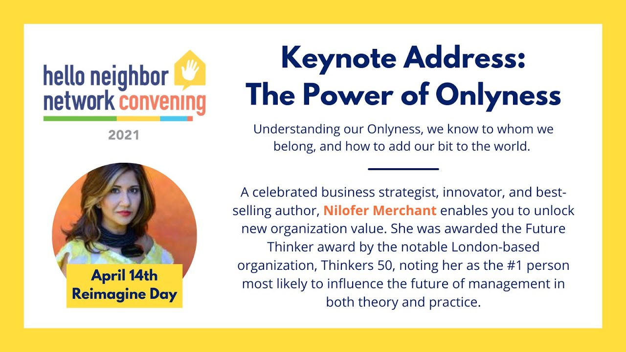 Keynote Address: The Power of Onlyness - Nilofer Merchant (2021 Hello ...