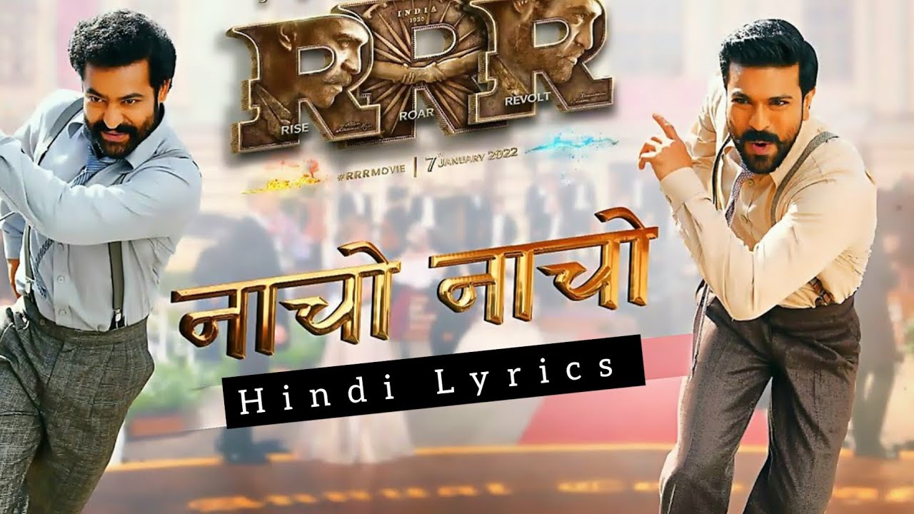 Naacho Naacho(नाचो नाचो) Naatu Naatu song lyrics hindi-RRR| NTR |Ram ...