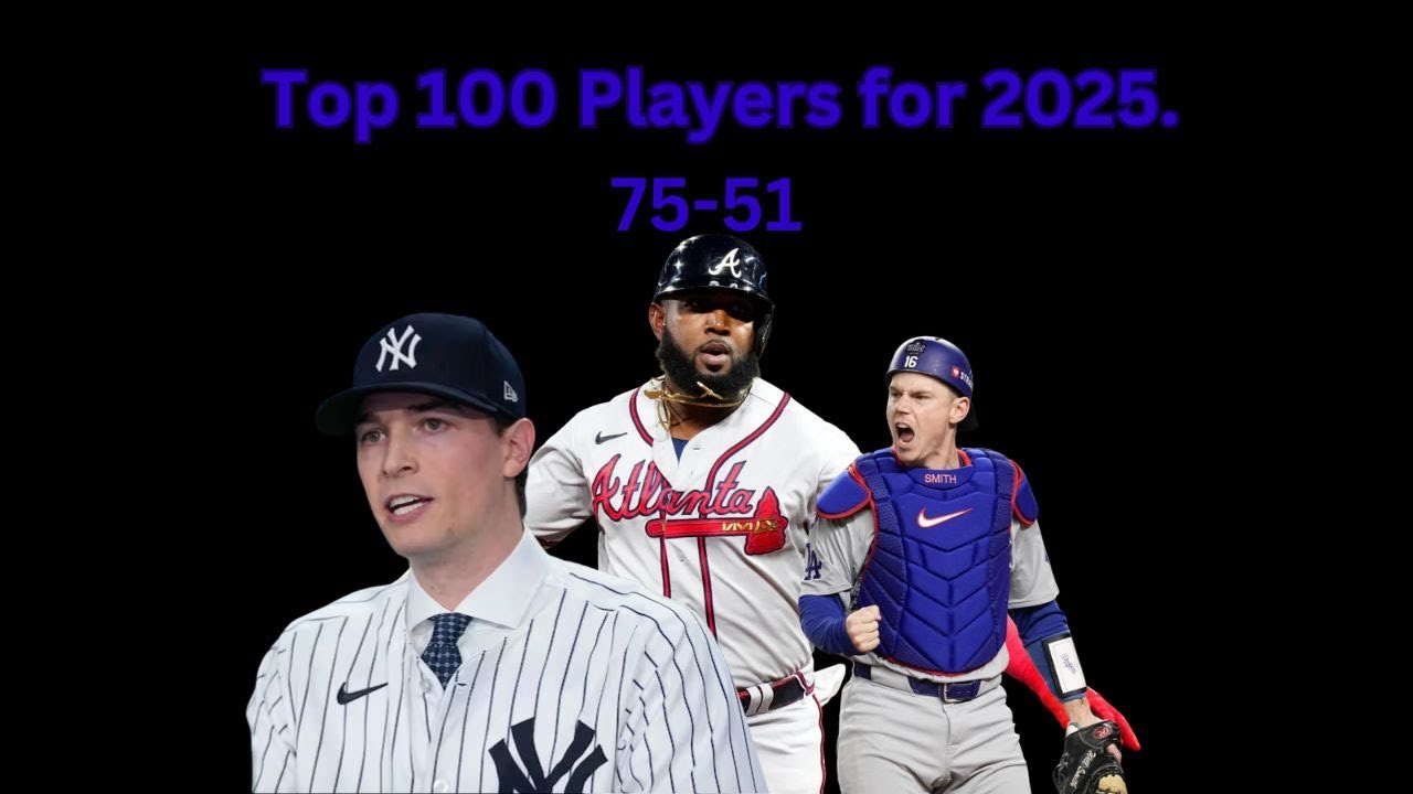 Top 100 MLB Players for 2025: 75-51 - YouTube
