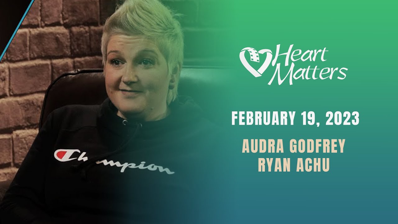 Heart Matters Episode #243 | Audrey Godfrey & Ryan Achu - YouTube