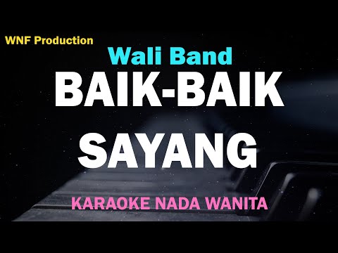 Wali Band - Baik Baik Sayang (Karaoke Wanita) Female Key