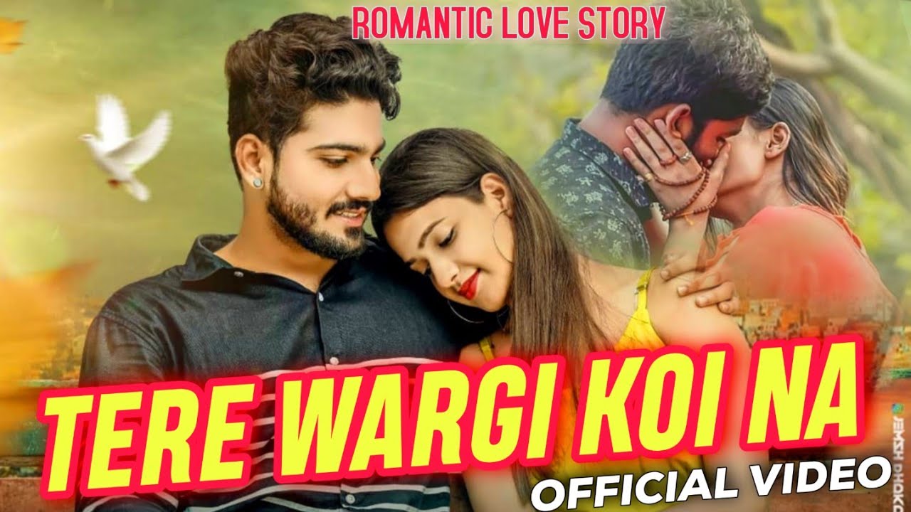 Tere Wargi Koi Na | Official Video | Panjabi Romantic Love Story ...