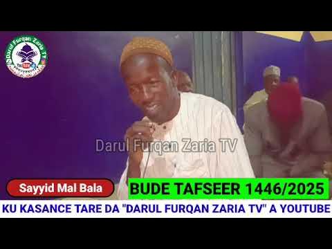 Bude Karatun Tafseer Na 1446/2025 Tare da Sayyid Sheikh Mallam Bala@Darul_Furqan_Zaria_TV. Ahmad ...