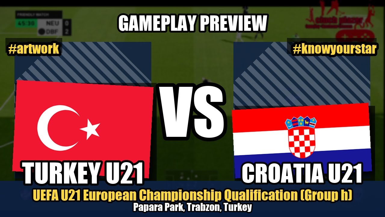 Turkey vs Croatia | UEFA U21 European Qualifiers – Gameplay Preview ...
