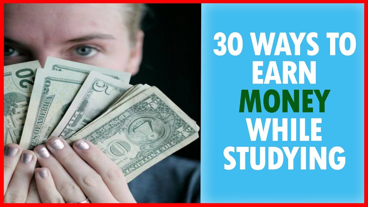 30 Ways To Earn Money While Studying | Make to make money - YouTube