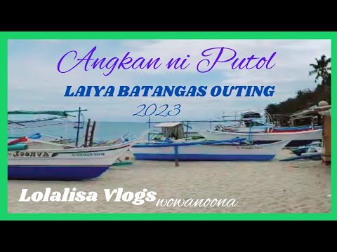 ANGKAN NI PUTOL OUTING/LAIYA BATANGAS @lolalisavlogs - YouTube