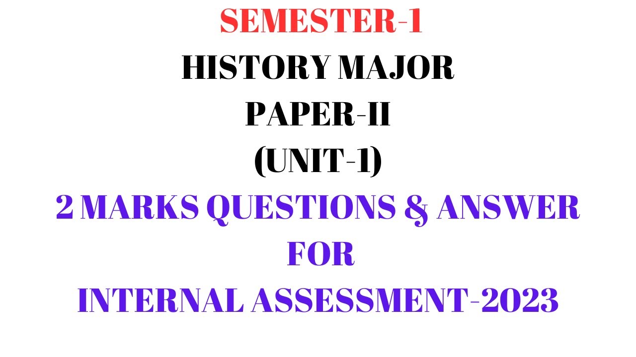 SEMESTER-1, HISTORY MAJOR, PAPER-II, 2 MARKS QUESTIONS & ANSWER FOR ...