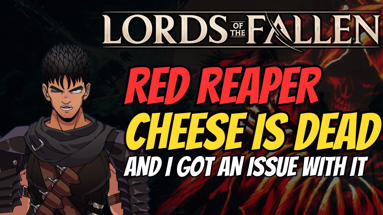 The Red Reaper Cheese is Over | Lords of the Fallen - YouTube
