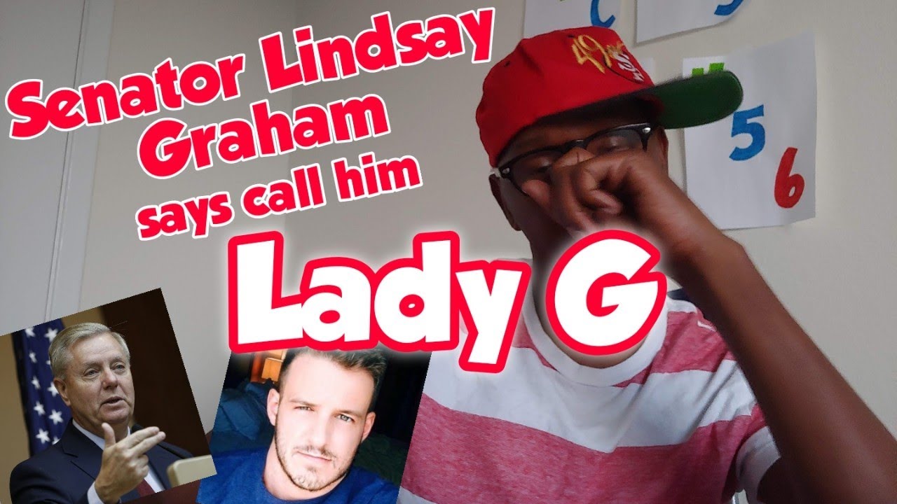 Senator Lindsay Graham says call him "Lady G" - YouTube