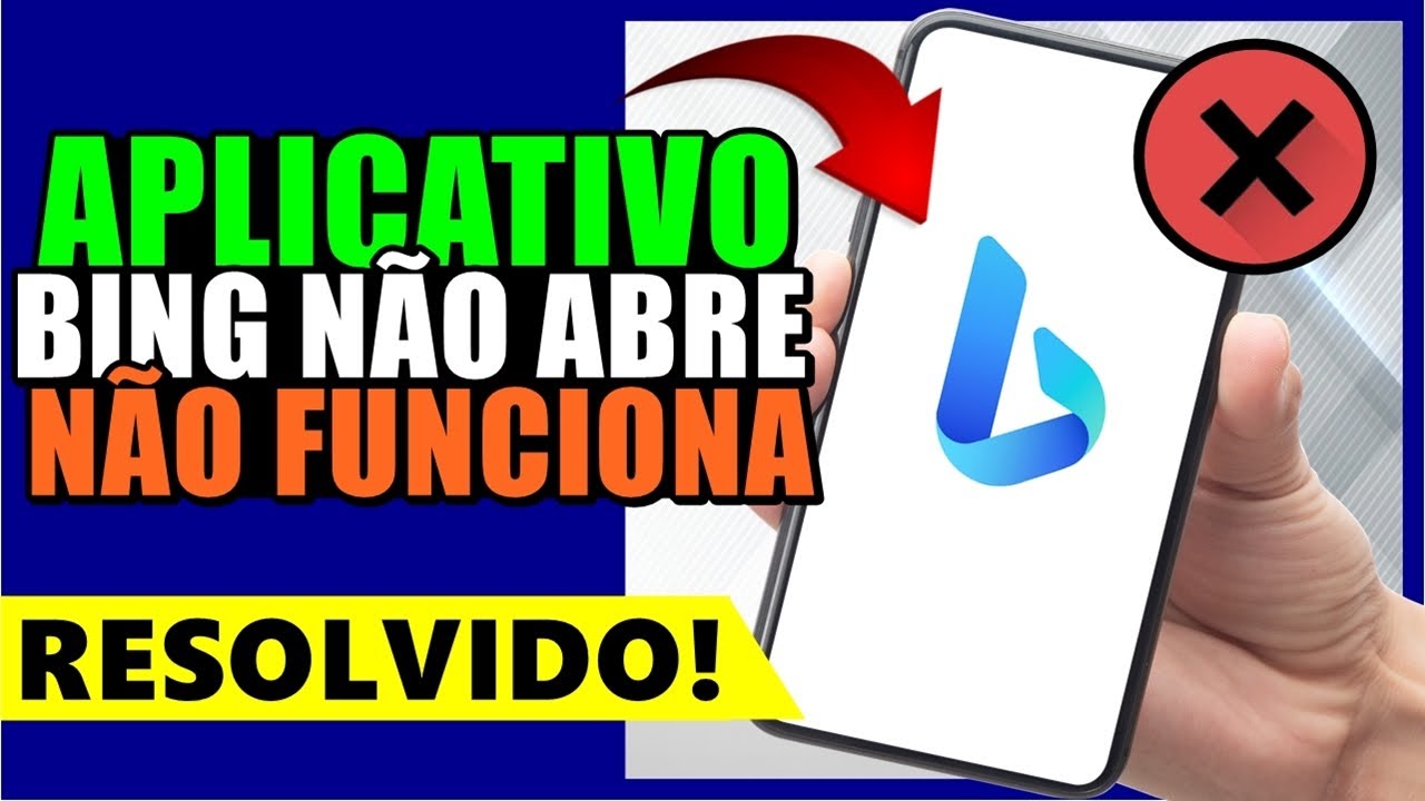 BING NÃO ABRE ou NÃO FUNCIONA no CELULAR? Aprenda a RESOLVER! - YouTube