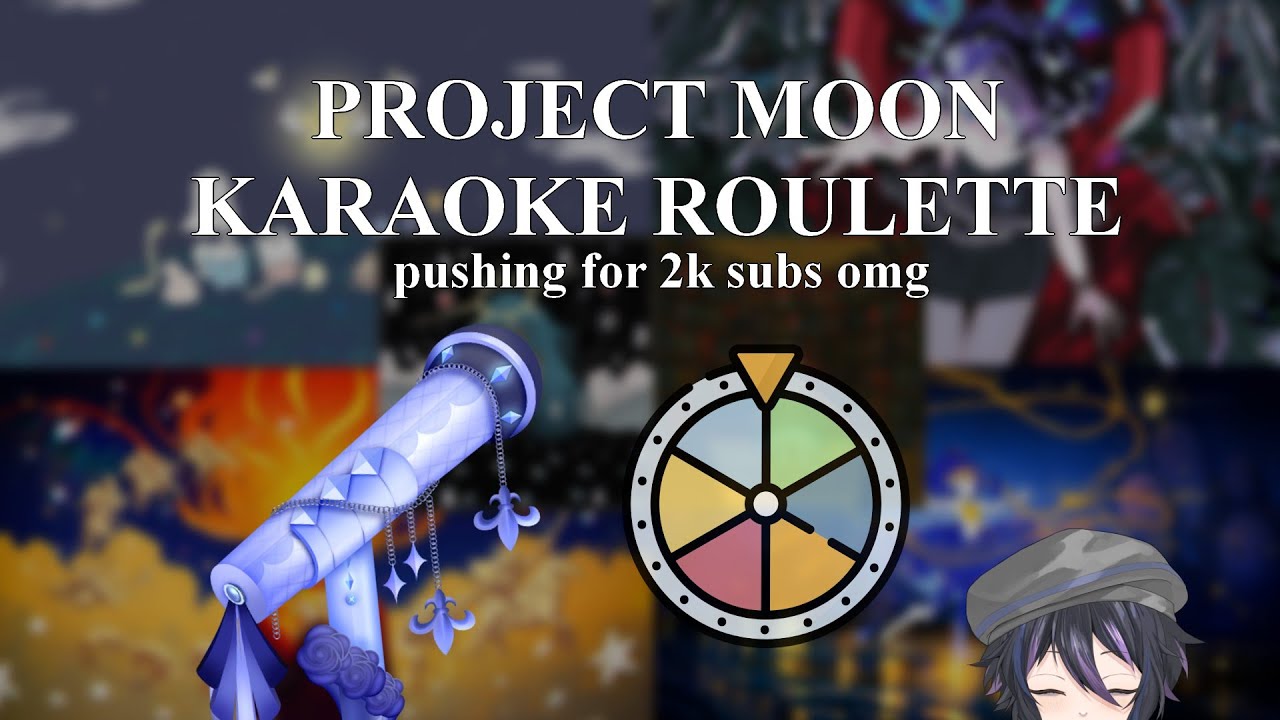 PROJECT MOON KARAOKE ROULETTE!! PUSHING FOR 2K!!! AAAAAAAAAA - YouTube