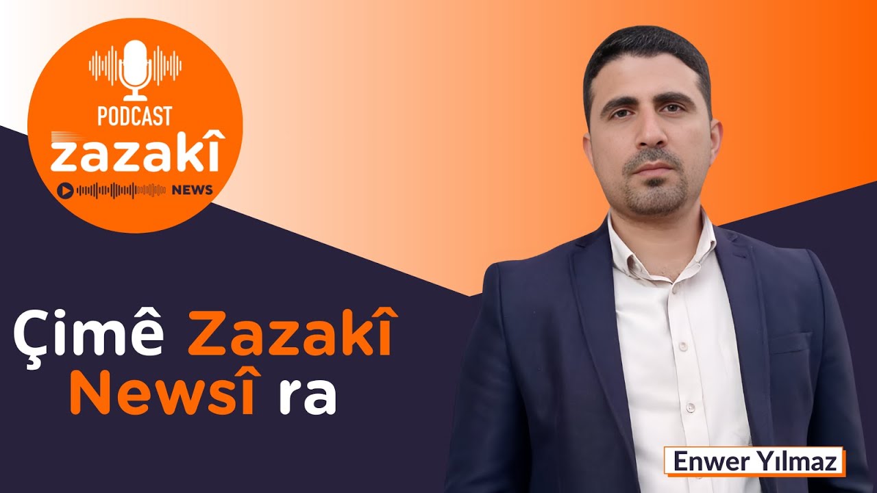🎙️Podcast Zazakî: Çimê Zazakî Newsî ra no hewte (9 - YouTube