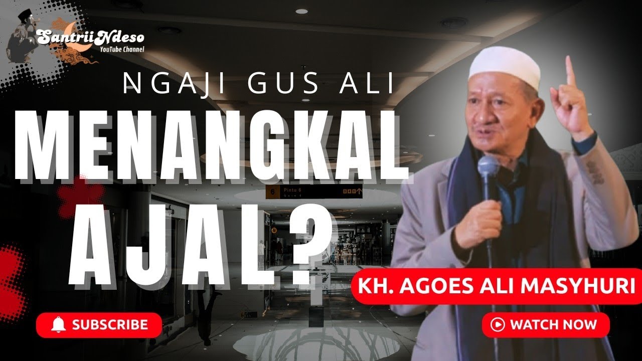 NGAJI KH AGUS ALI MASYHURI (GUS ALI)_KEAJAIBAN DOA BISA MENANGKAL AJAL ...