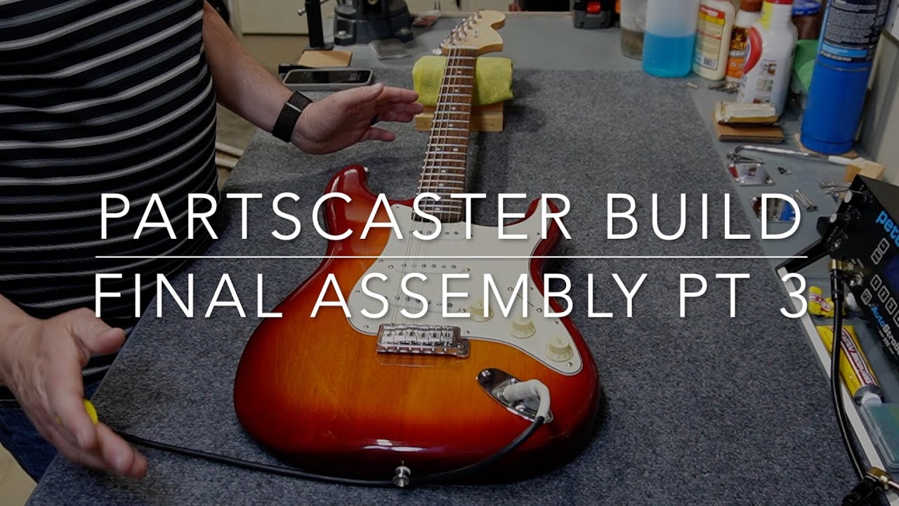 Custom Partscaster Guitar Build: Part 3 - Final Assembly; Does it Sound ...