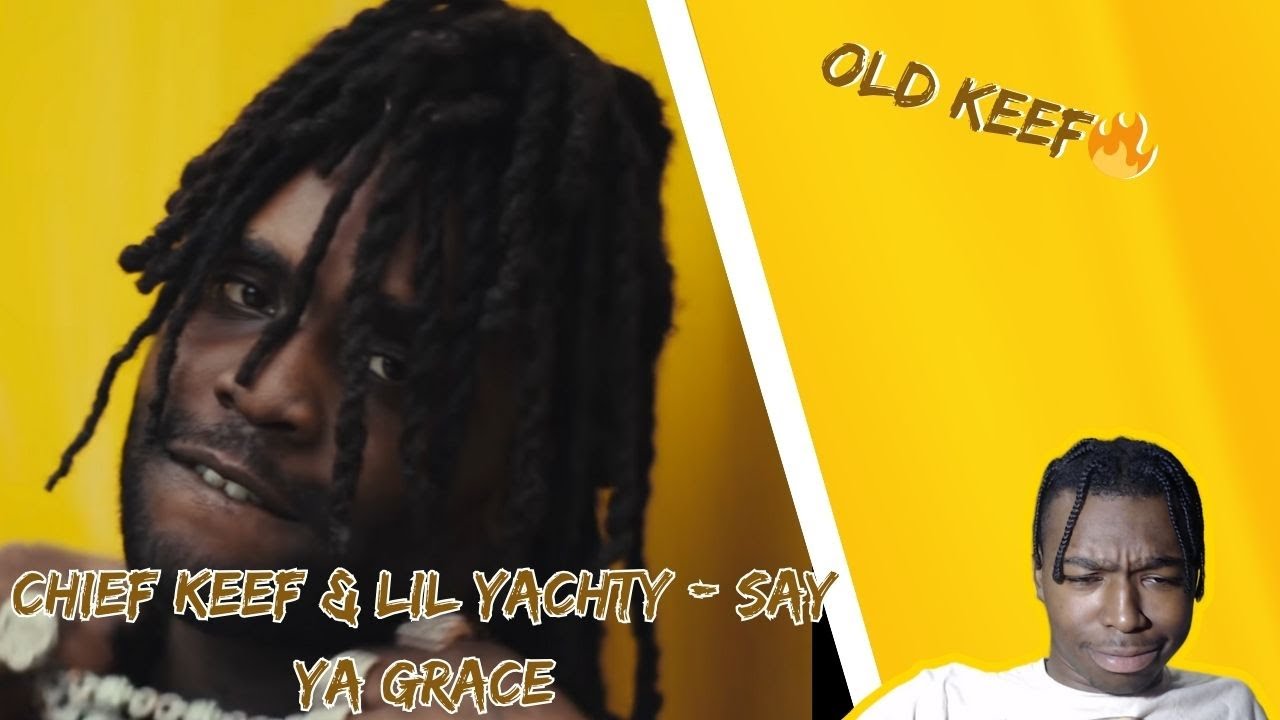 Chief Keef & Lil Yachty - Say Ya Grace(Reaction) - YouTube