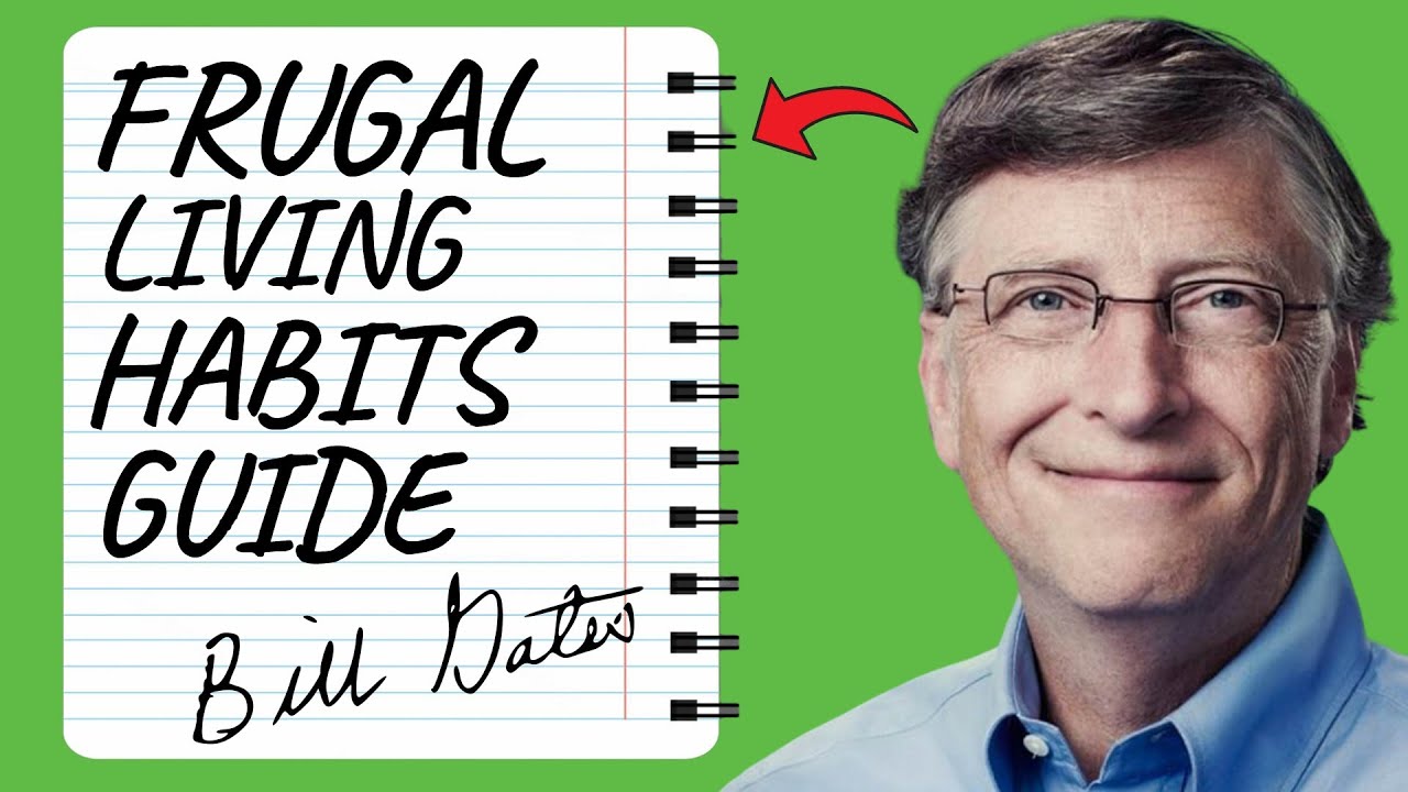 14 Bill Gates' SMARTEST FRUGAL LIVING Habits YOU NEED To Start NOW ...
