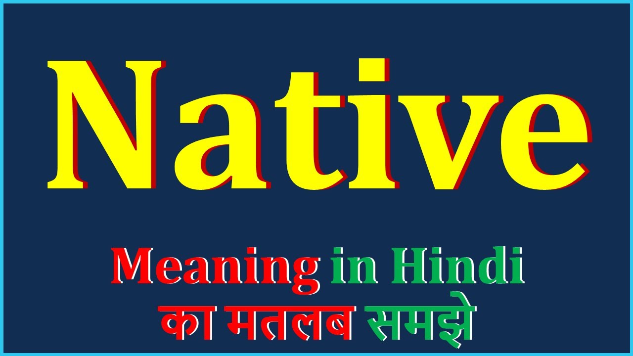 Native Meaning In Hindi Native Native Means Native native-meaning-in-hindi-native-native-means-native