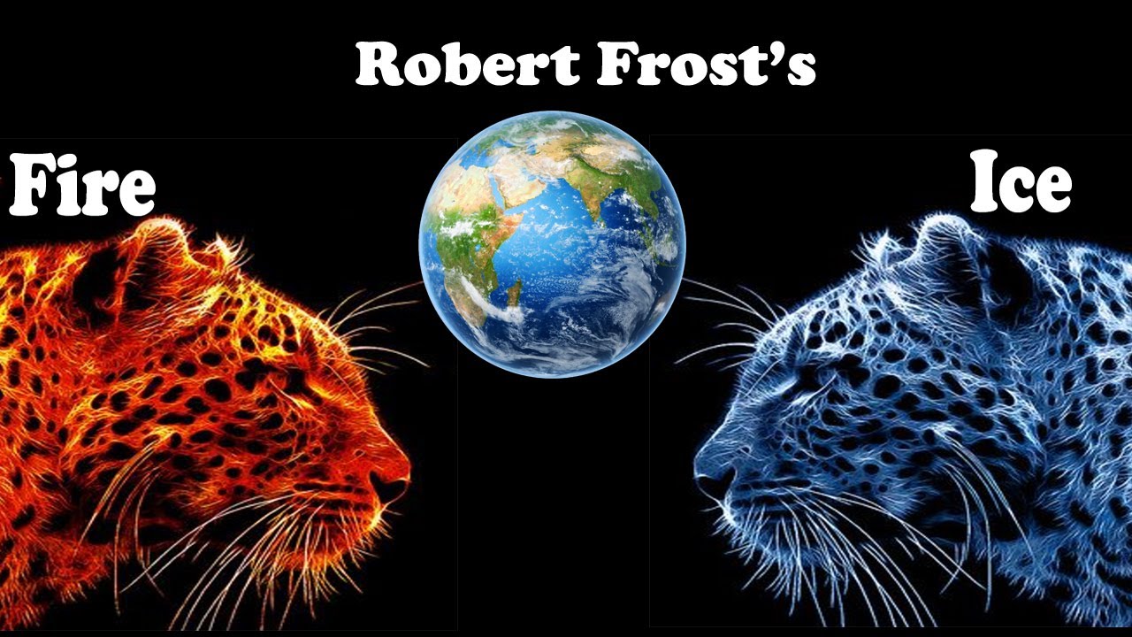 Fire and Ice | Robert Frost | salemsundar| Explanation| Poetic devices ...