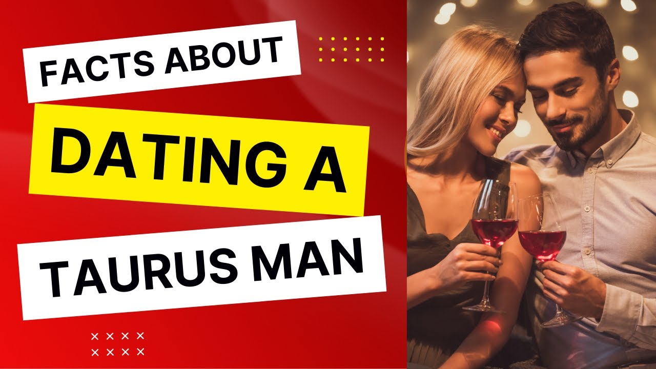 5 Facts About Dating A Taurus Man - YouTube