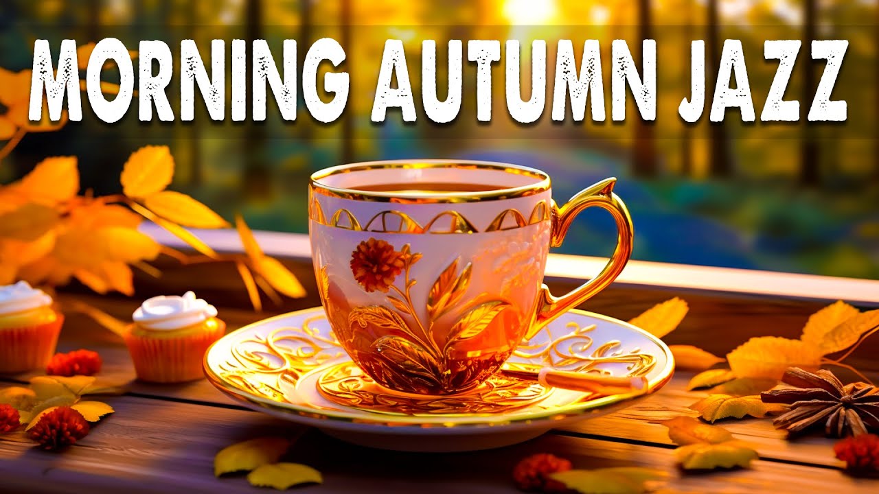 Morning Autumn Jazz ☕ Happy September Jazz And Relaxing Morning Bossa