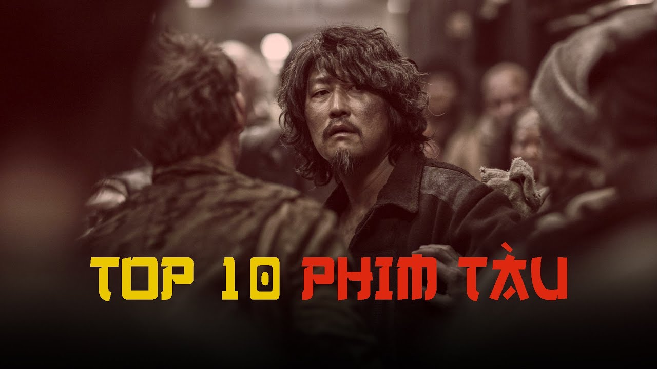 Top 10 Phim TÀU Bạn Nên Xem - YouTube