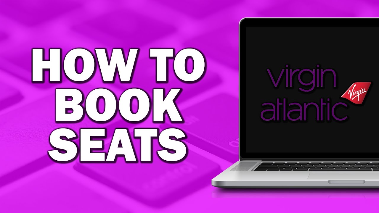 How To Book Seats In Virgin Atlantic (Easiest Way) - YouTube