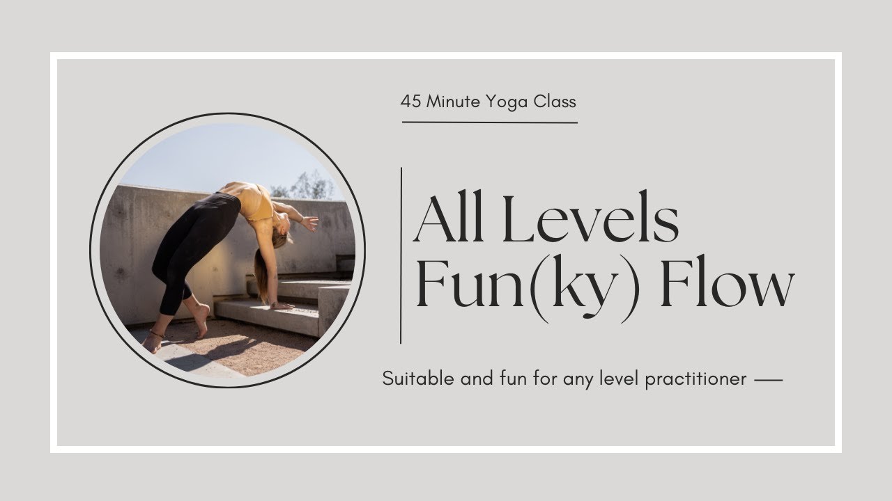 Funky All Levels Flow | 45 Minute Yoga Class | Beginner Friendly, Yet ...