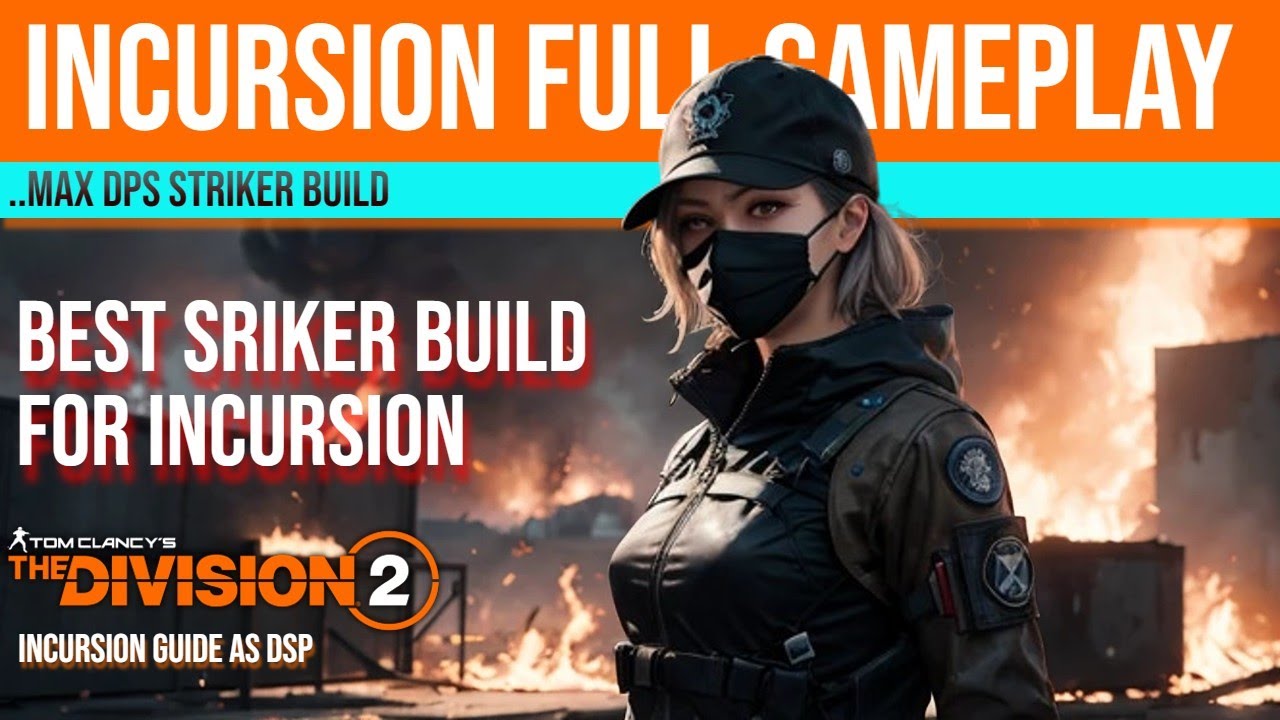Striker Build | Incursion Full Gameplay | The Division 2 - YouTube