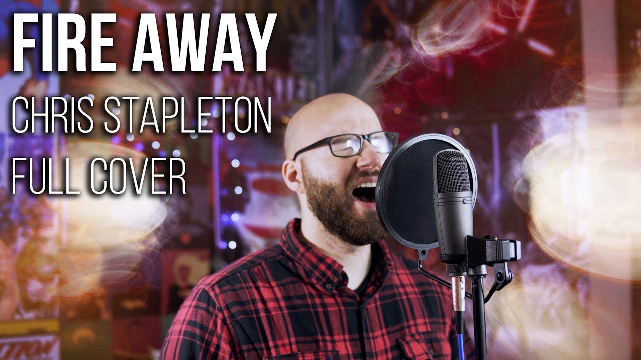FIRE AWAY - Chris Stapleton Acoustic Cover!! - YouTube