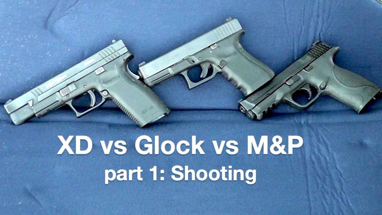 XD vs GLOCK vs M&P - Part 1: Shooting - YouTube