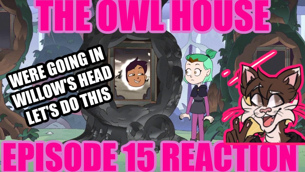 The Owl House "Understanding Willow" (REACTION) WERE GOING IN THE MIND ...