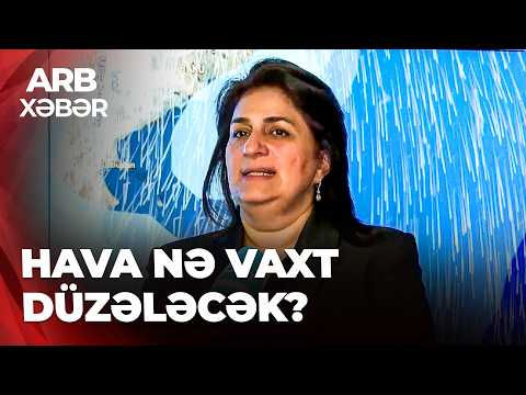 ARB XƏBƏR  – Yağıntılar nə qədər davam edəcək? - Həftənin hava proqnozu